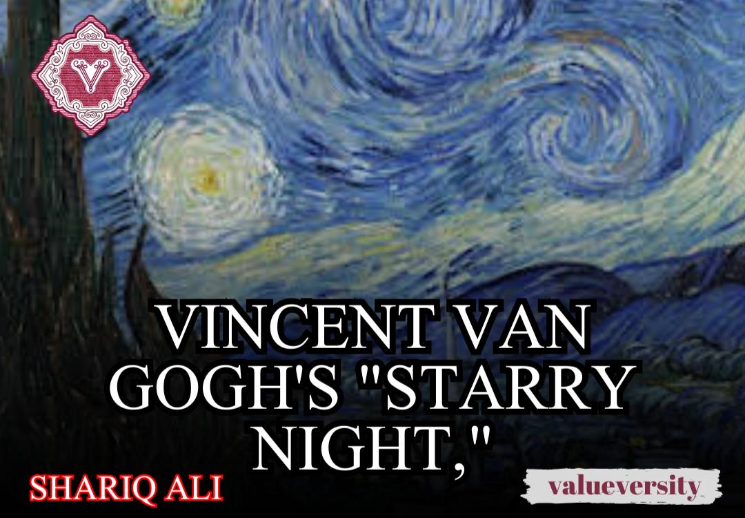 Vincent van Gogh's "Starry Night," - VALUEVERSITY